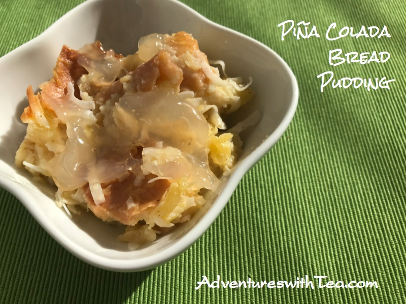 Piña Colada Bread Pudding – Adventures with Tea